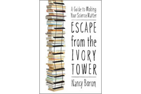 New Sci Comm Book: Escape from the Ivory Tower | Discover Magazine